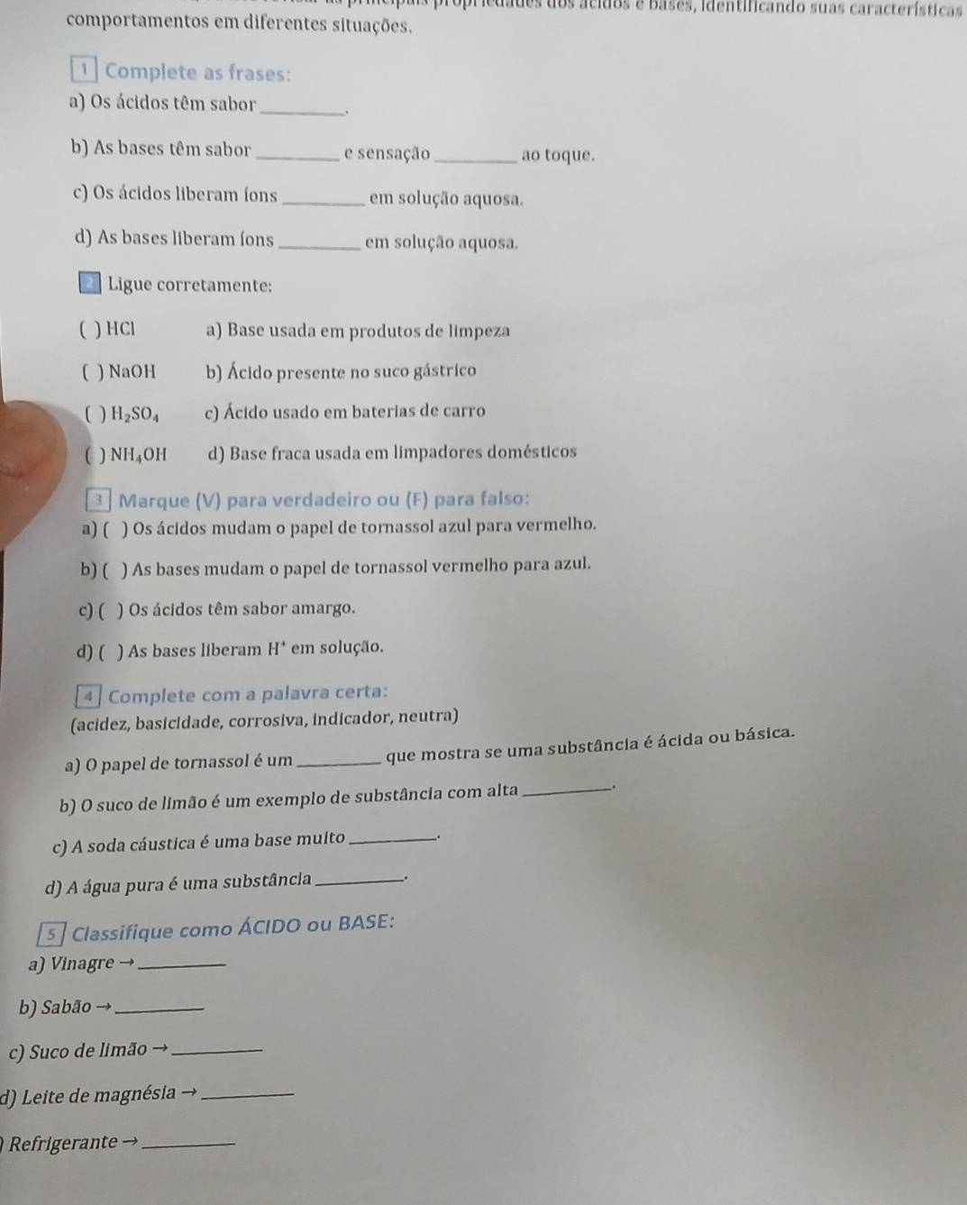 Resolvido:opriedades dos acidos e bases, identificando suas ...