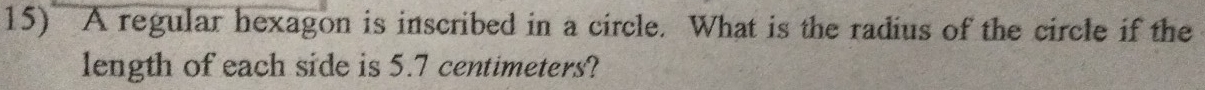 Solved: A regular hexagon is inscribed in a circle. What is the radius ...