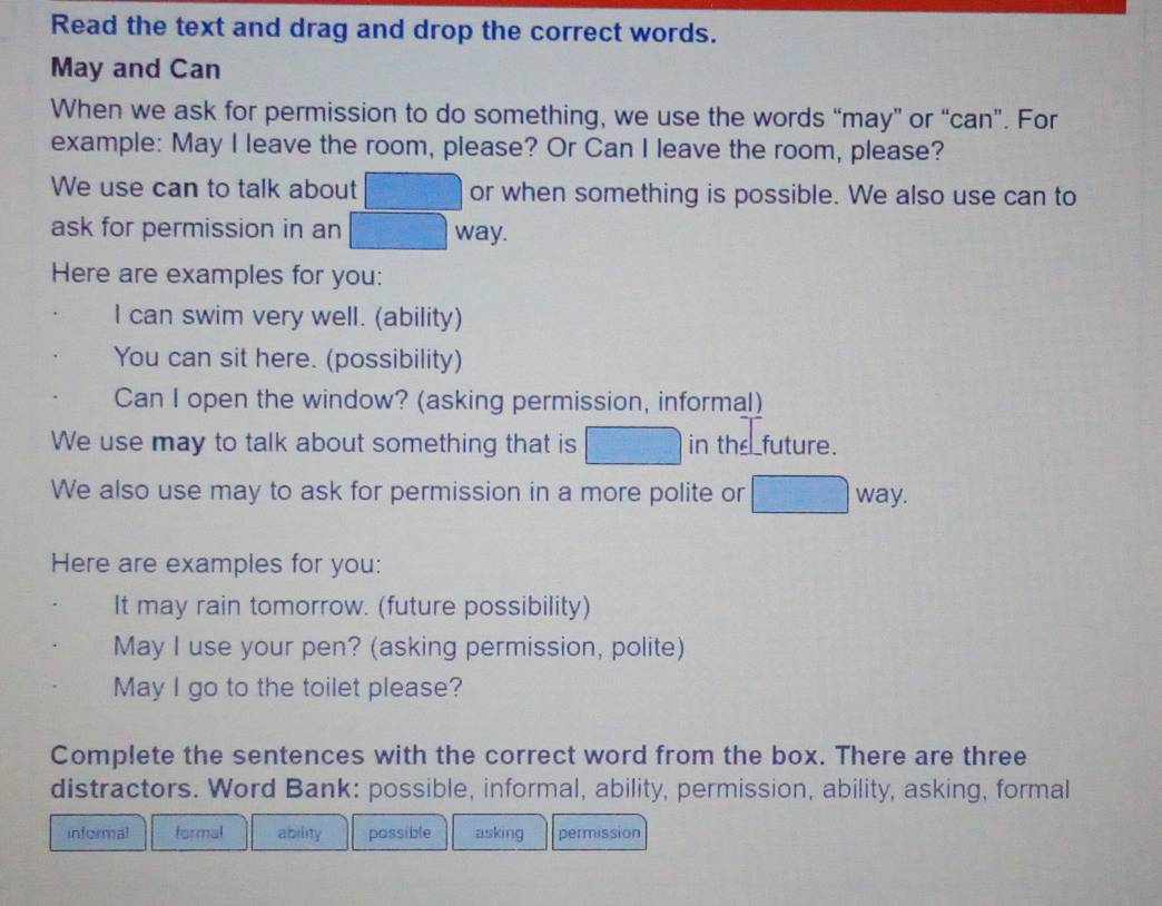 Resuelto:Read the text and drag and drop the correct words. May and Can ...