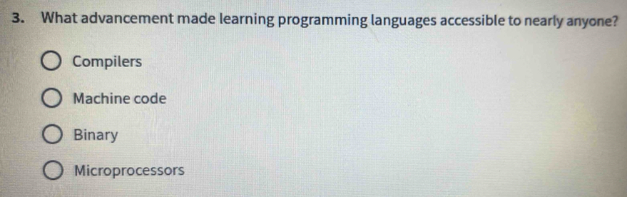 Solved: What advancement made learning programming languages accessible to nearly anyone ...