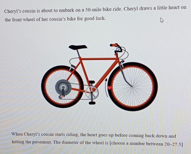 Solved: Cheryl’s cousin is about to embark on a 50-mile bike ride. Cheryl draws a little heart ...