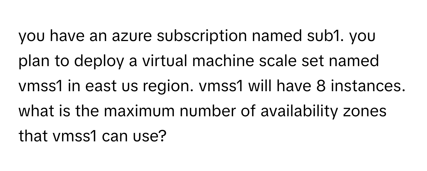 Solved: you have an azure subscription named sub1. you plan to deploy a ...