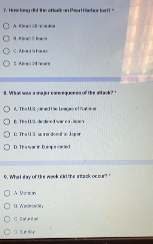 Solved: How long did the attack on Pearl Harbor last? * A. About 30 ...