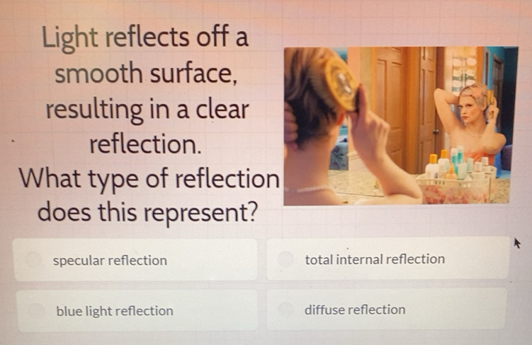 Solved: Light reflects off a smooth surface, resulting in a clear ...