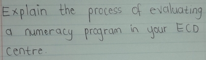 Solved: Explain the process of evaluating a numeracy program in your ...