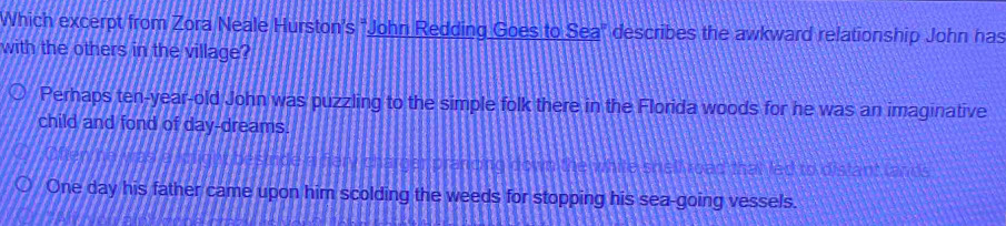 Solved: Which excerpt from Zora Neale Hurston's "John Redding Goes to ...