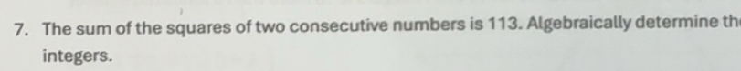 Solved: The sum of the squares of two consecutive numbers is 113 ...