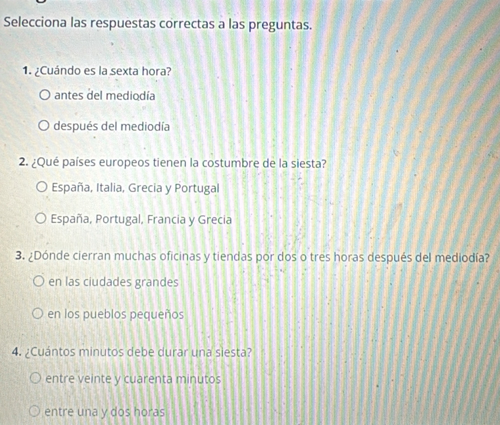 Solved: Selecciona las respuestas correctas a las preguntas. 1. ¿Cuándo ...