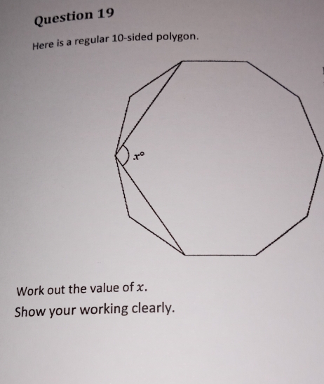 Solved: Here is a regular 10-sided polygon. Work out the value of x. Show your working clearly ...