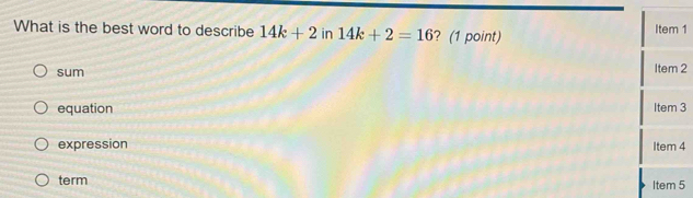 Solved: What is the best word to describe 14k+2in14k+2=16 ? (1 point) 1 ...