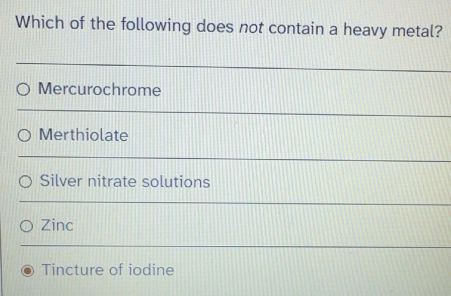 Solved: Which of the following does not contain a heavy metal ...