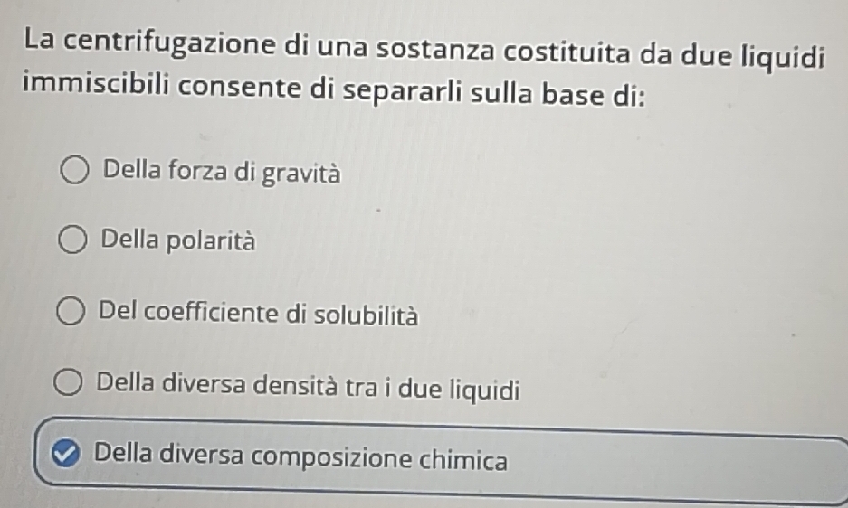 Risolto:La centrifugazione di una sostanza costituita da due liquidi ...