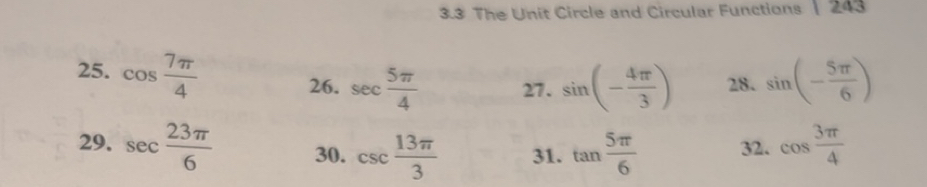 Solved: 3.3 The Unit Circle and Circular Functions 1 243 25. cos 7π /4 sec 5π /4 27. sin (- 4π ...