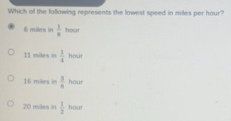 Solved: Which of the fallowing represents the lowest speed in miles per ...