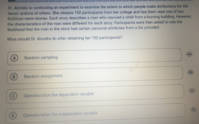 Solved: Dr. Alondra is conducting an experiment to examine the extent ...
