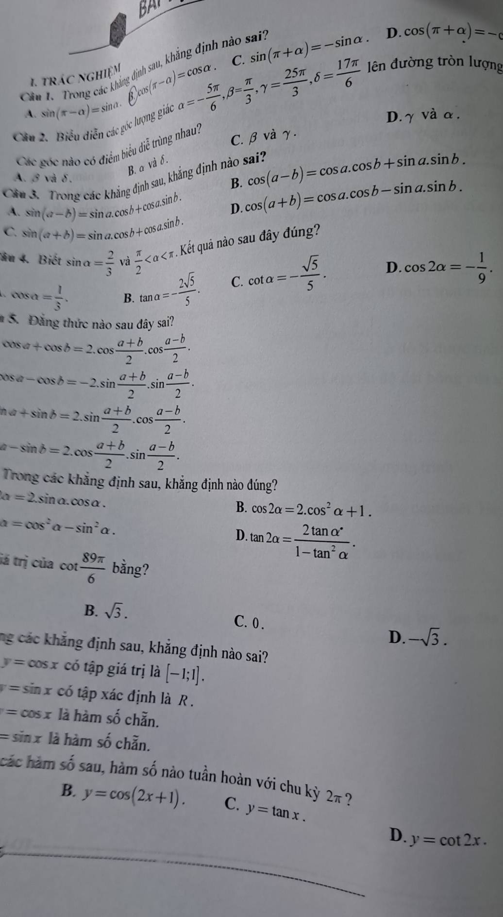 Giải quyết:BAT C. sin (π +alpha )=-sin alpha . D. cos (π +alpha ...