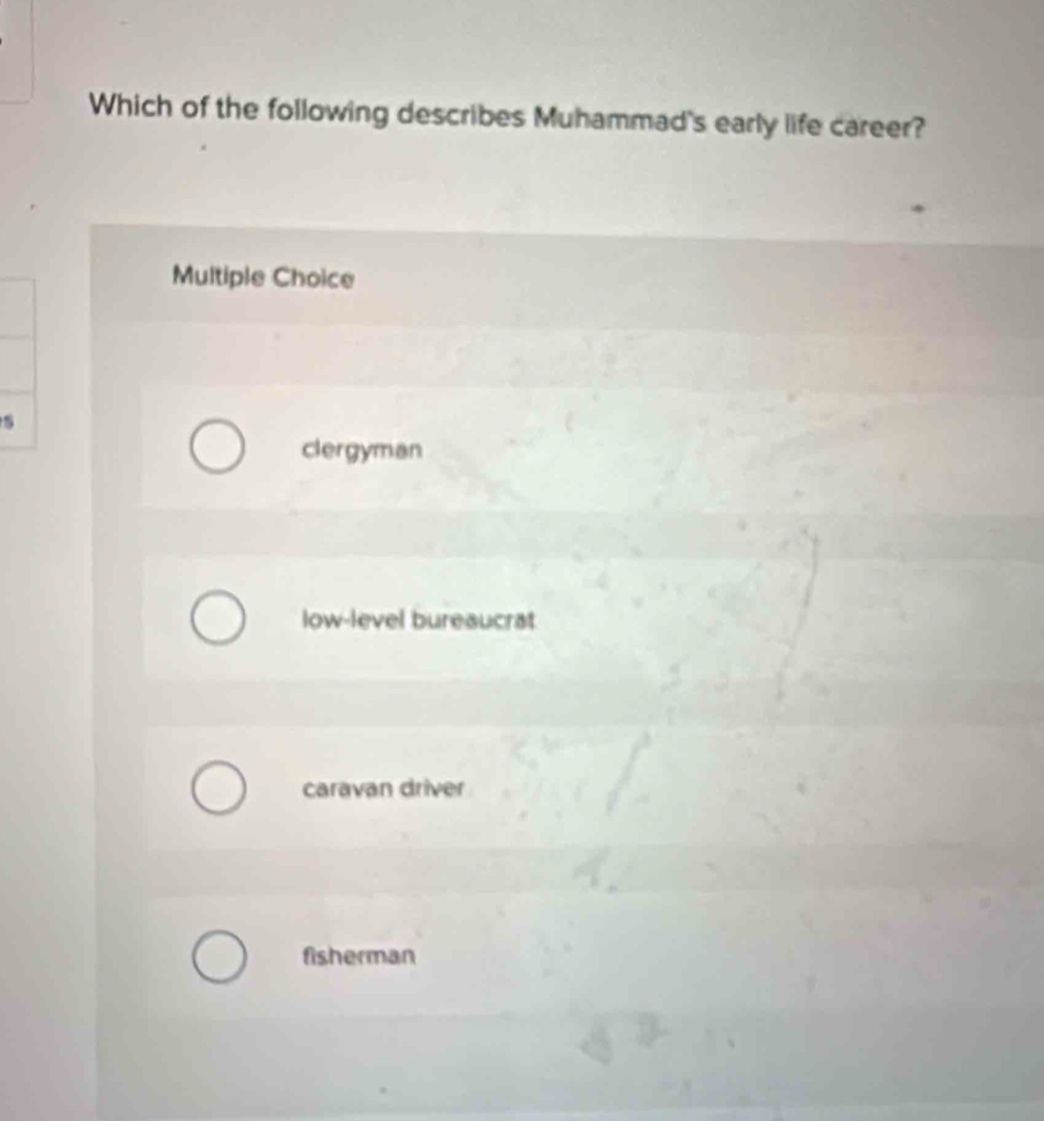 Solved: Which of the following describes Muhammad's early life career ...