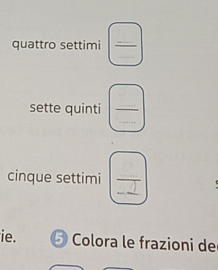 Risolto:quattro settimi frac _ __ sette quinti / _ cinque settimi / ie ...