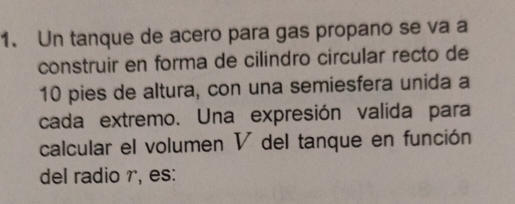 Resuelto:Un tanque de acero para gas propano se va a construir en forma ...