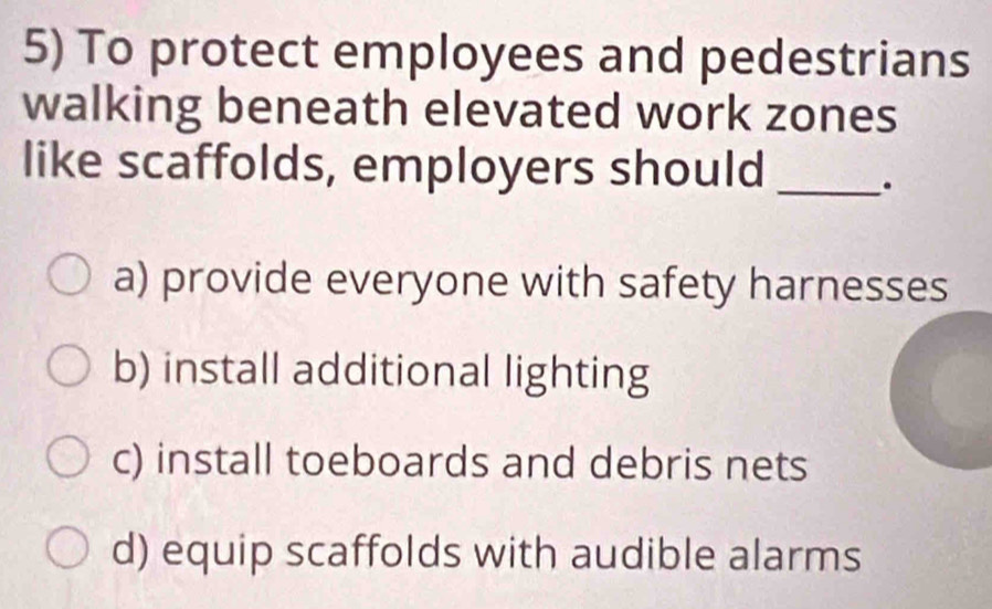 Solved: To protect employees and pedestrians walking beneath elevated ...