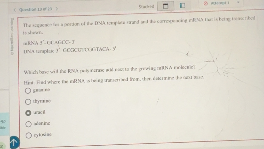 Solved: Attempt 1 Question 13 of 23 Stacked The sequence for a portion of the DNA template ...