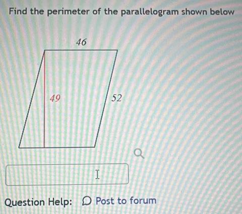 Solved: Find the perimeter of the parallelogram shown below Question Help: Post to forum [Math]