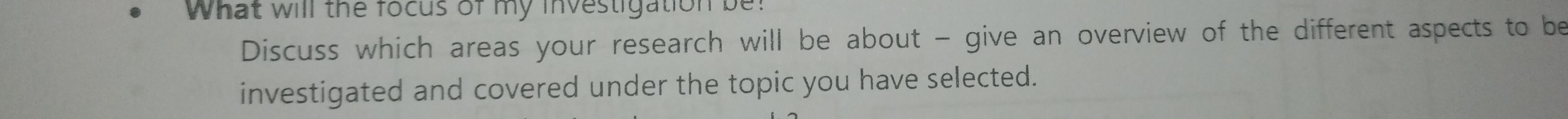 Solved: What will the focus of my investigation be? Discuss which areas ...