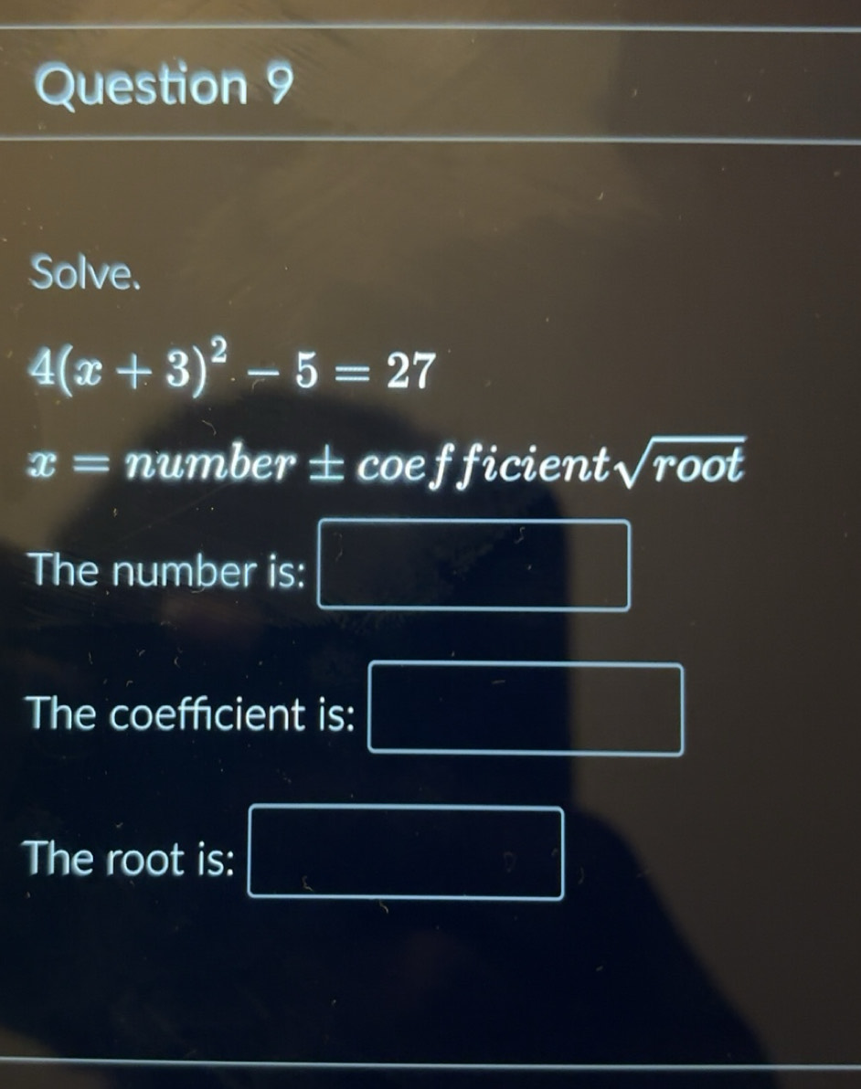 Solved: Solve. 4(x+3)^2-5=27 x= number ± coefficient sqrt(root) The ...
