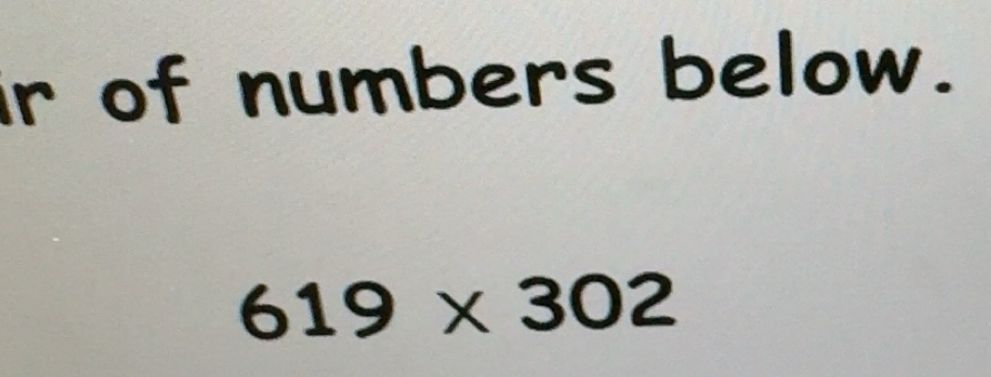 Solved: ir of numbers below. 619* 302 [Math]
