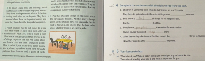 Gelöst:said it helps his students, as adults know more things that can ...