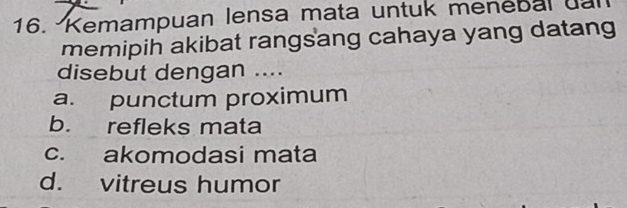 Telah dijawab:Kemampuan lensa mata untuk menebal ual memipih akibat ...