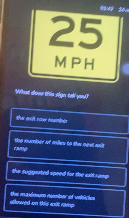 Solved: 5143 24 0 25 M P H What does this sign tell you? the exit row ...