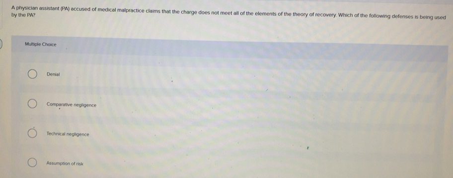 Solved: A physician assistant (PA) accused of medical malpractice ...