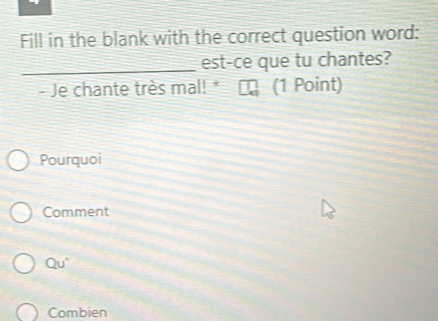 Solved: Fill in the blank with the correct question word: _est-ce que ...