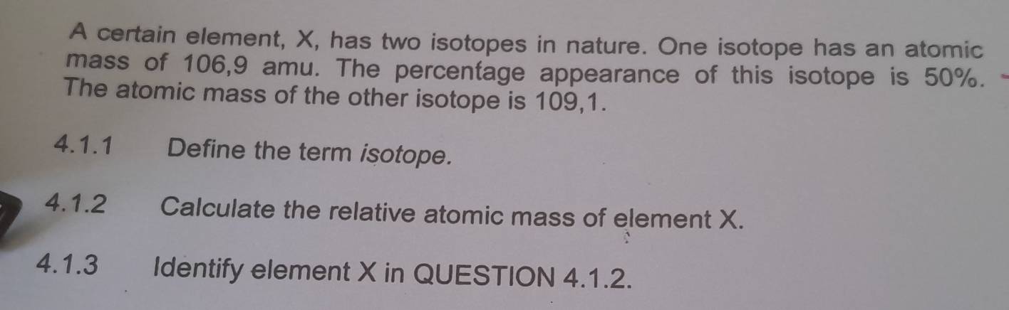Solved: A certain element, X, has two isotopes in nature. One isotope ...