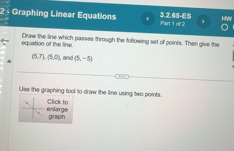 Solved: Graphing Linear Equations 3.2.65-ES HW Part 1 of 2 Draw the line which passes through [Math]