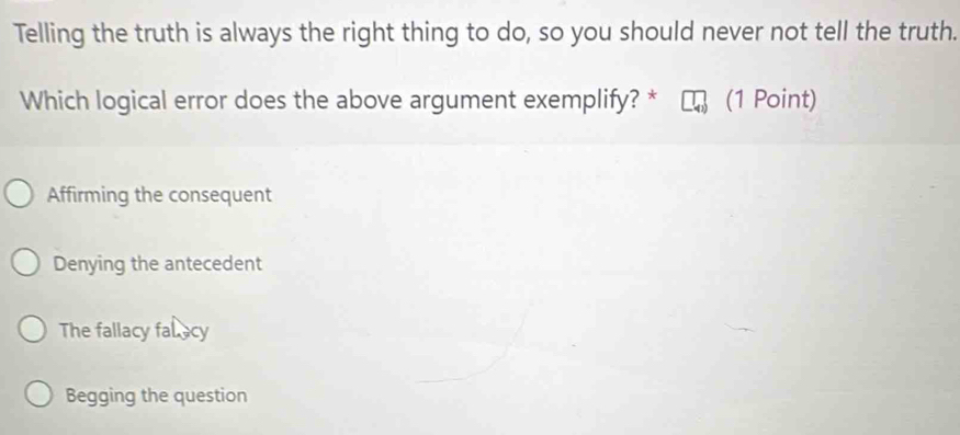 Solved: Telling the truth is always the right thing to do, so you ...