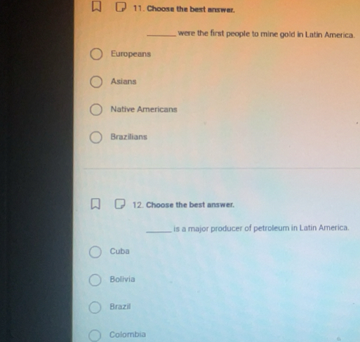 Solved: Choose the best answer. _were the first people to mine gold in ...