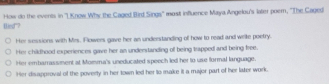 Solved: How do the events in ''I Know Why the Caged Bird Sings'' most ...