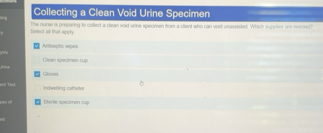 Solved: ecimens ting Collecting a Clean Void Urine Specimen The nurse ...