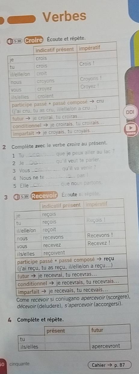 Risolto:Verbes et répète. DI 2 Complète avec le verbe croire au présent ...