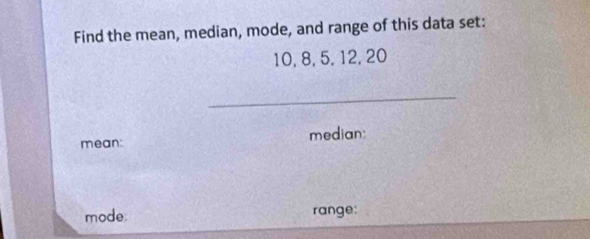 Solved: Find the mean, median, mode, and range of this data set: 10, 8 ...