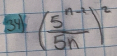 Solved: ( (5^(n-1))/5n )^2 [Math]