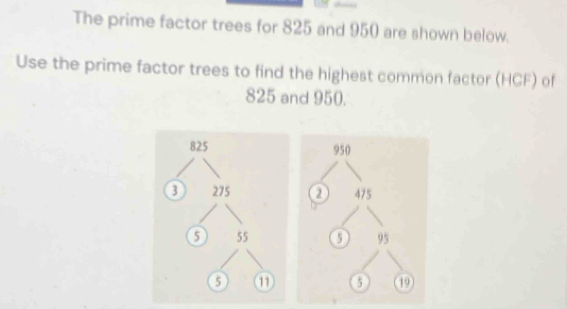 Solved: The prime factor trees for 825 and 950 are shown below. Use the ...