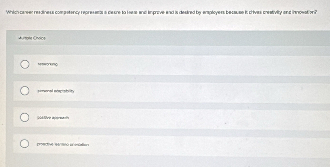 Solved: Which career readiness competency represents a desire to learn ...