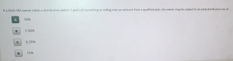 Solved: If a Roth IRA owner takes a distribution within 5 years of ...