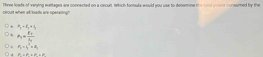 Three loads of varying wattages are connected on a circuit. Which ...