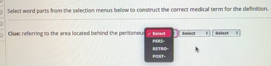 Solved: Select word parts from the selection menus below to construct ...