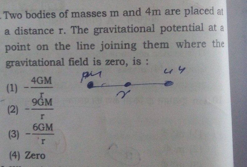 Solved: Two bodies of masses m and 4m are placed at a distance r. The ...