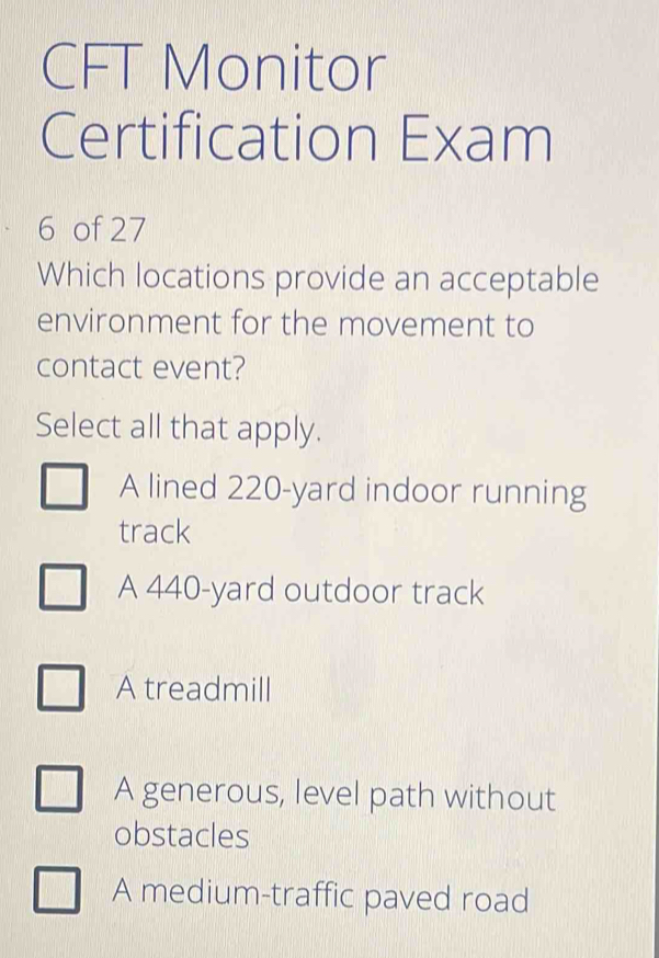 Solved: CFT Monitor Certification Exam 6 of 27 Which locations provide ...